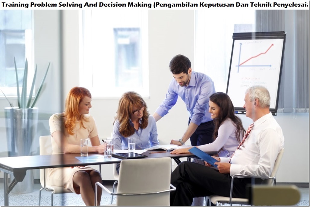 TRAINING PROBLEM SOLVING AND DECISION MAKING (PENGAMBILAN KEPUTUSAN DAN ...